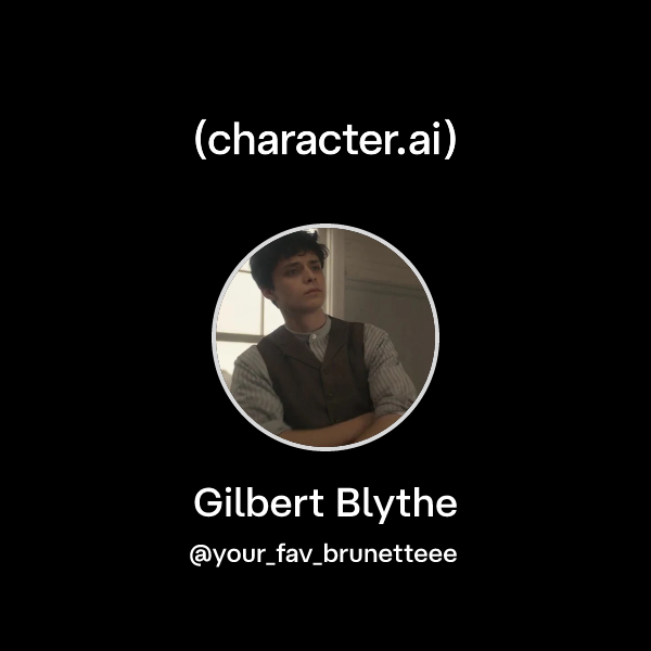 Chat with Gilbert Blythe | character.ai | AI Chat, Reimagined–Your ...