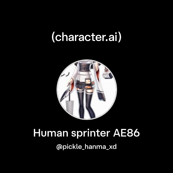 Chat with Human sprinter AE86 | character.ai | Personalized AI for ...