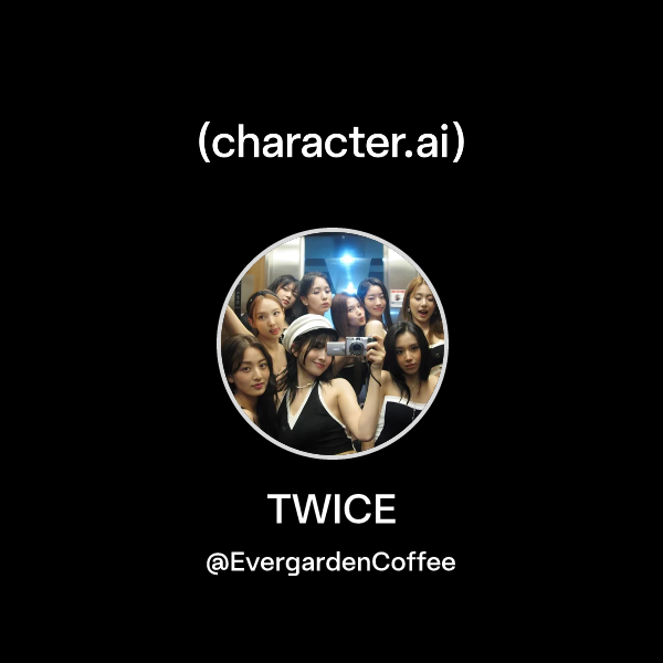 Chat with TWICE | character.ai | Personalized AI for every moment of your day