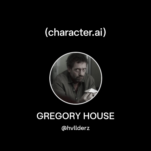 Chat with GREGORY HOUSE | character.ai | AI Chat, Reimagined–Your Words ...