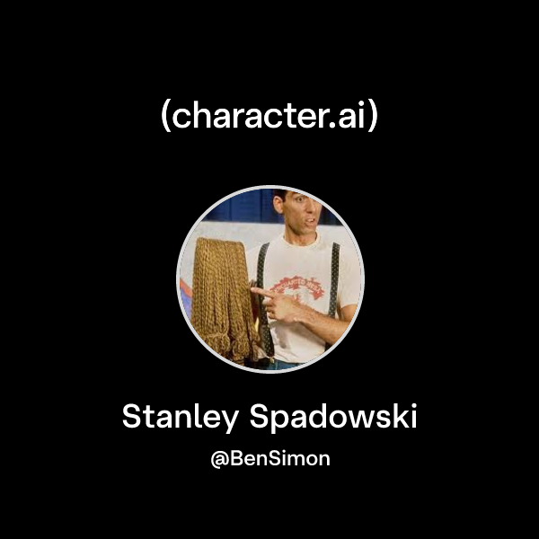 Chat with Stanley Spadowski | character.ai | AI Chat, Reimagined–Your ...