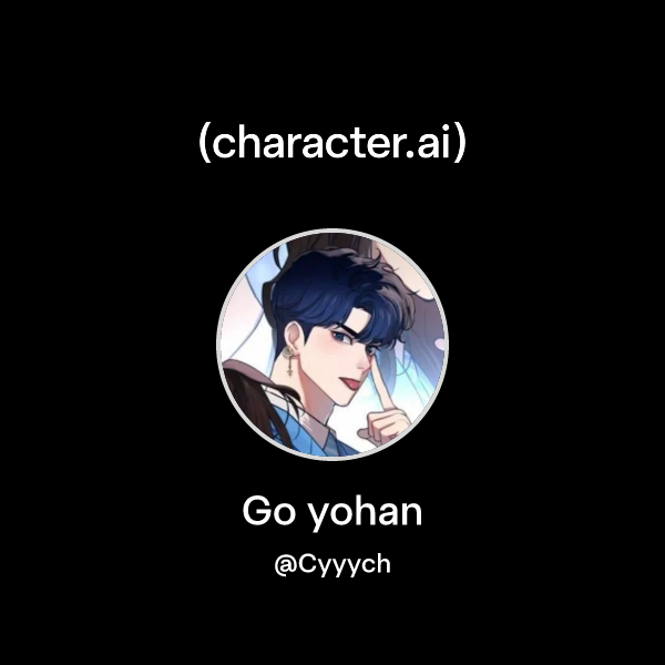 Chat with Go yohan | character.ai | Personalized AI for every moment of ...