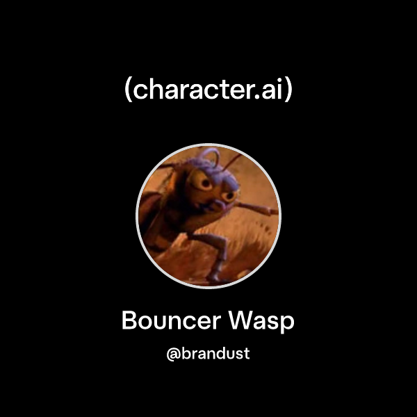 Chat with Bouncer Wasp | character.ai | AI Chat, Reimagined–Your Words ...