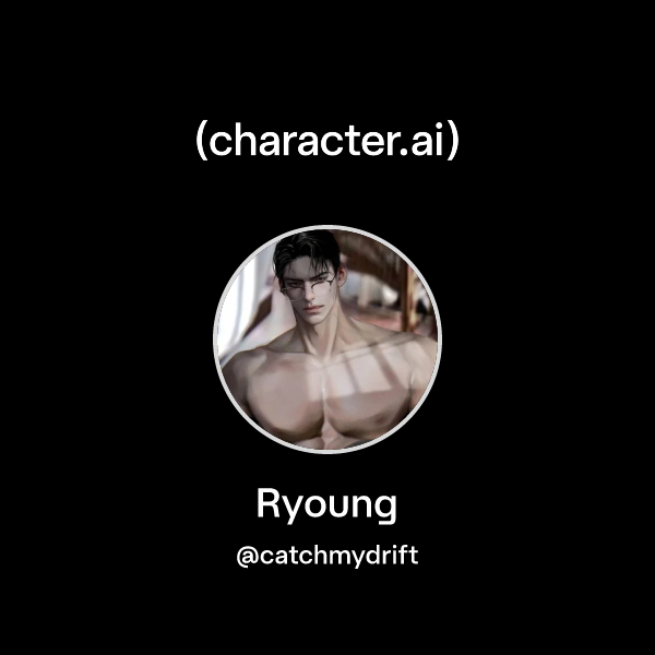 Chat with Ryoung | character.ai | AI Chat, Reimagined–Your Words. Your World.
