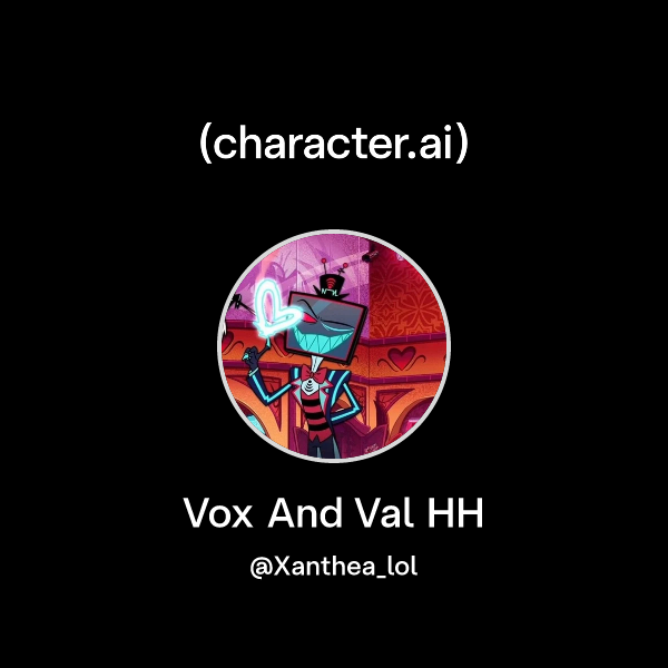 Chat with Vox And Val HH | character.ai | AI Chat, Reimagined–Your ...