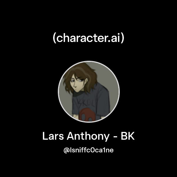 Chat with Lars Anthony - BK | character.ai | Personalized AI for every ...