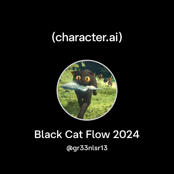 Chat with Black Cat Flow 2024 | character.ai | AI Chat, Reimagined–Your ...