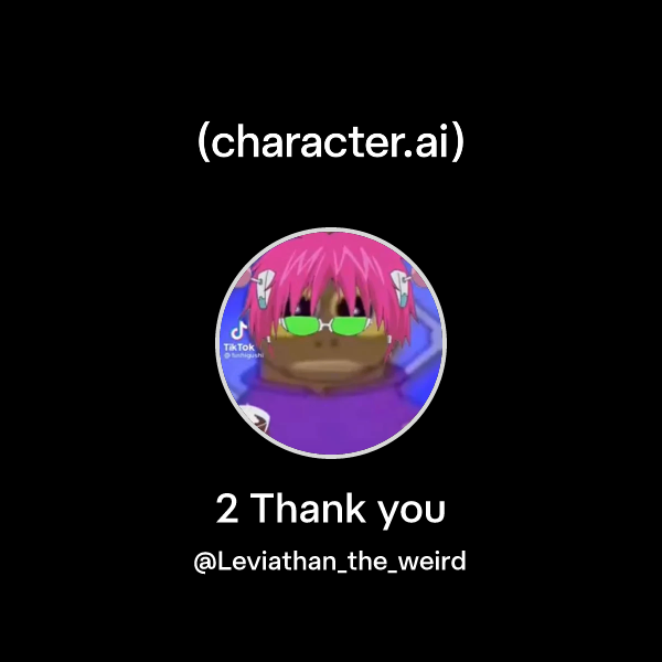 Chat with 2 Thank you | character.ai | Personalized AI for every moment ...