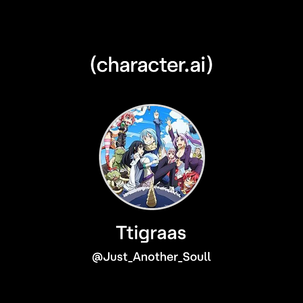 Chat with Ttigraas | character.ai | Personalized AI for every moment of ...