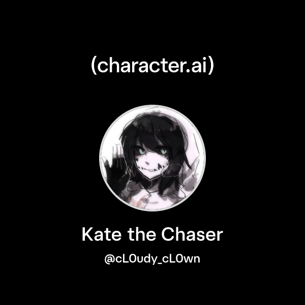 Chat with Kate the Chaser | character.ai | Personalized AI for every ...