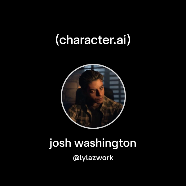 Chat with josh washington | character.ai | AI Chat, Reimagined–Your Words. Your World.