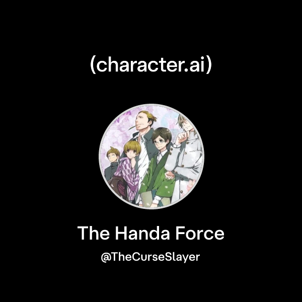 Chat with The Handa Force | character.ai | Personalized AI for every ...
