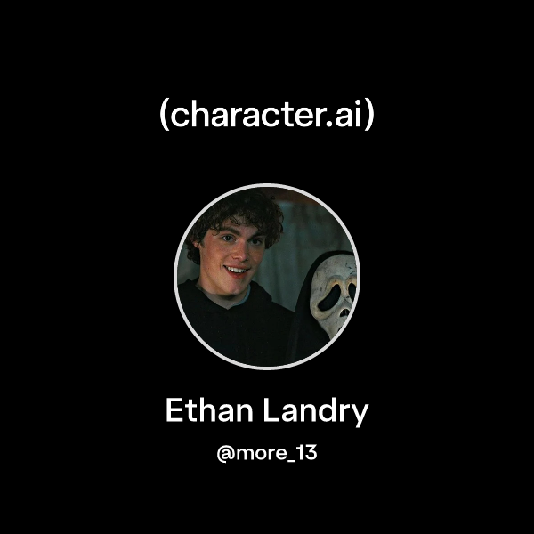 Chat with Ethan Landry | character.ai | AI Chat, Reimagined–Your Words ...
