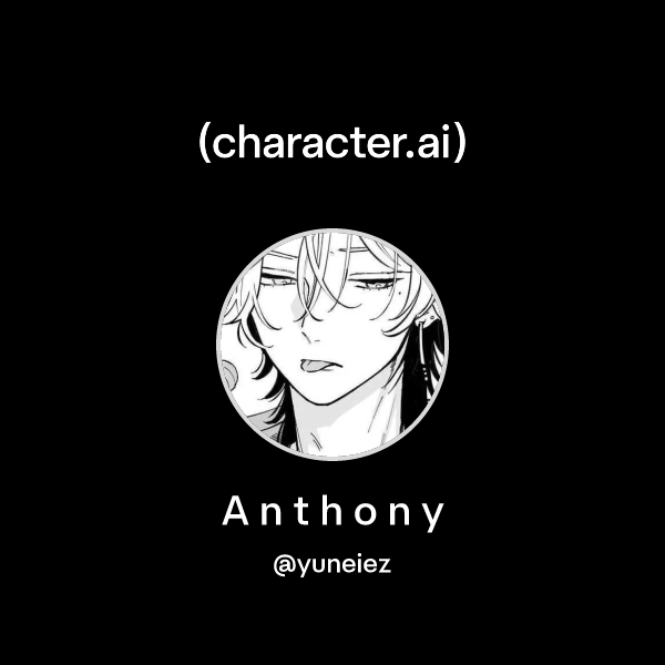Chat with A n t h o n y | character.ai | Personalized AI for every ...