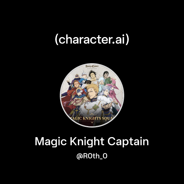 Chat with Magic Knight Captain | character.ai | AI Chat, Reimagined ...