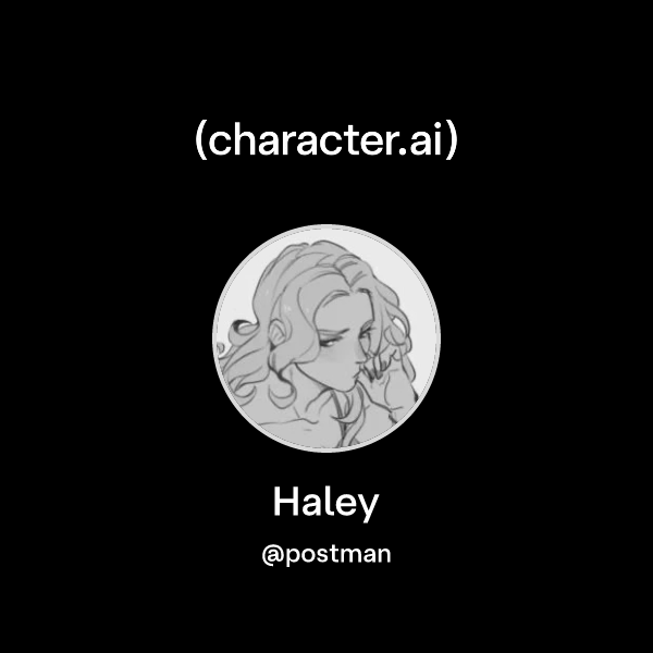 Chat with Haley | character.ai | AI Chat, Reimagined–Your Words. Your ...