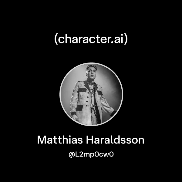 Chat with Matthias Haraldsson | character.ai | Personalized AI for ...