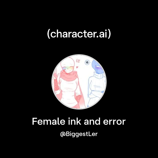 Chat with Female ink and error | character.ai | AI Chat, Reimagined ...