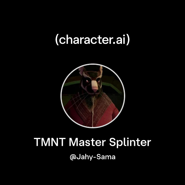 Chat with TMNT Master Splinter | character.ai | AI Chat, Reimagined ...