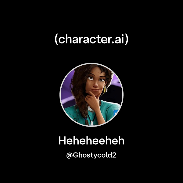 Chat with Heheheeheh | character.ai | AI Chat, Reimagined–Your Words ...