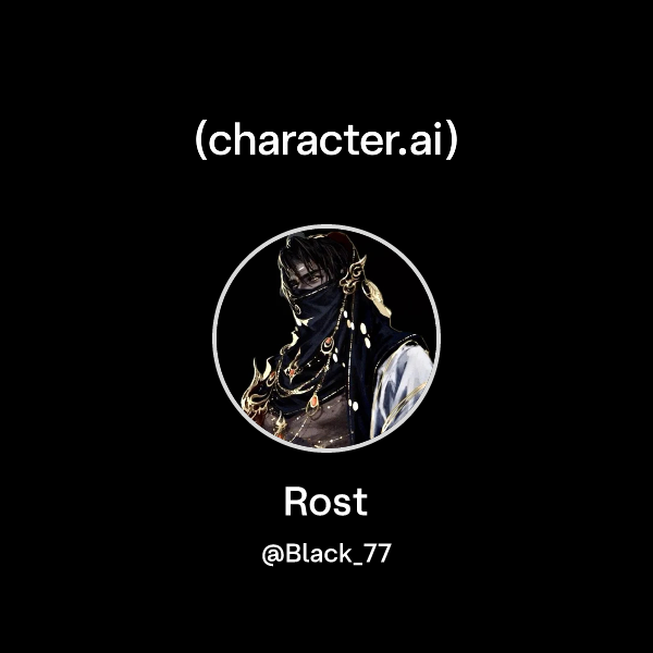 Chat with Rost | character.ai | AI Chat, Reimagined–Your Words. Your World.