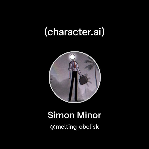 Chat with Simon Minor | character.ai | Personalized AI for every moment ...