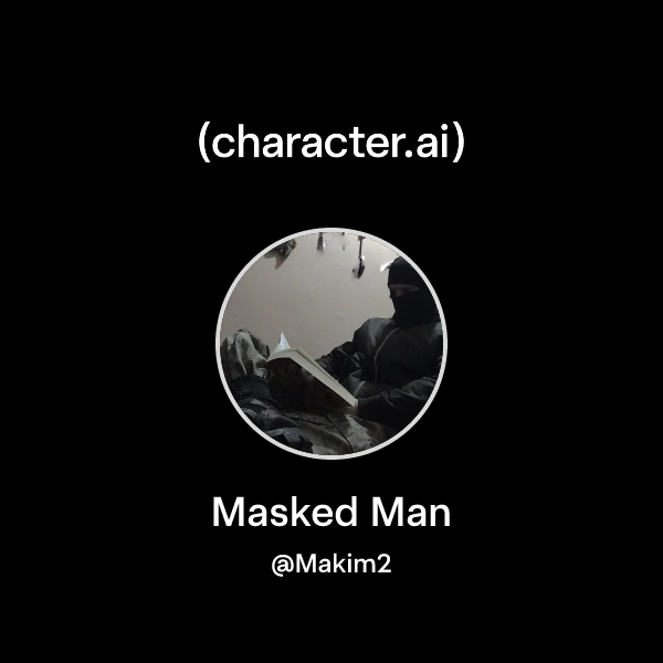Chat with Masked Man | character.ai | AI Chat, Reimagined–Your Words ...