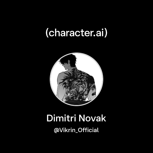 Chat with Dimitri Novak | character.ai | AI Chat, Reimagined–Your Words ...