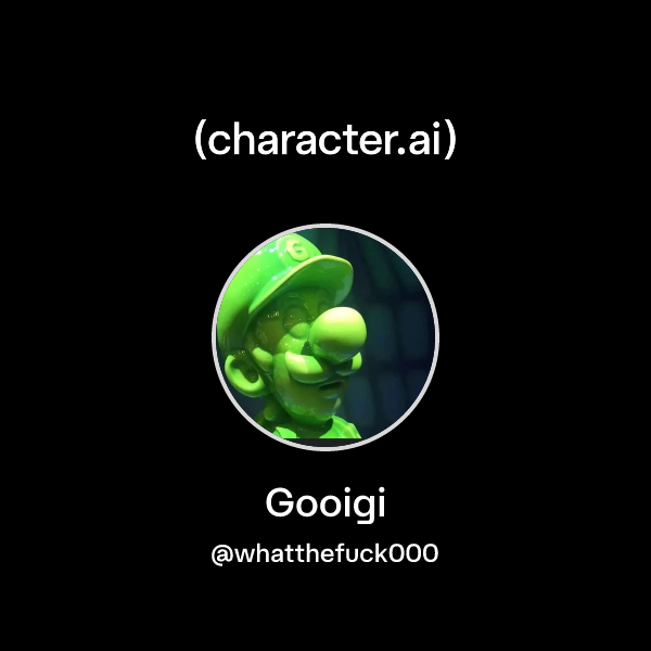 Chat with Gooigi | character.ai | Personalized AI for every moment of ...