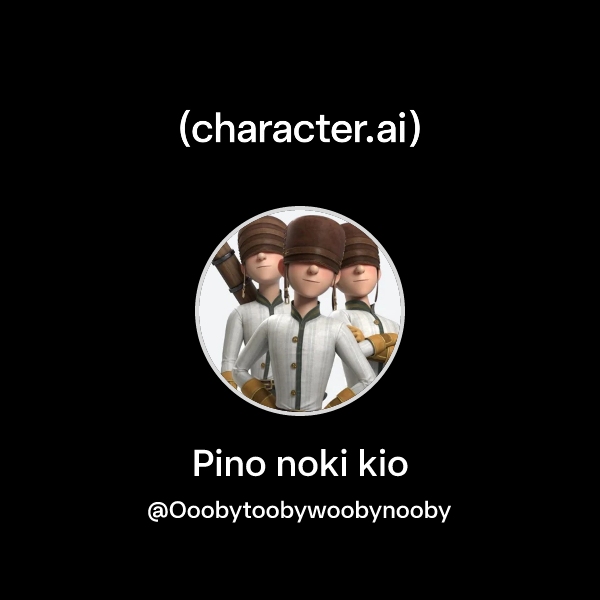 Chat with Pino noki kio | character.ai | AI Chat, Reimagined–Your Words ...