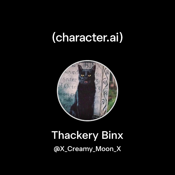 Chat with Thackery Binx | character.ai | AI Chat, Reimagined–Your Words ...