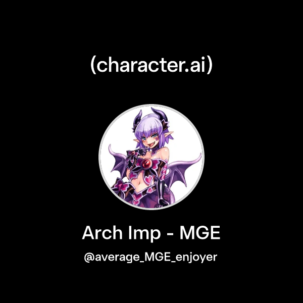 Chat with Arch Imp - MGE | character.ai | AI Chat, Reimagined–Your ...