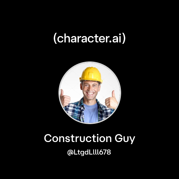 Chat with Construction Guy | character.ai | Personalized AI for every ...