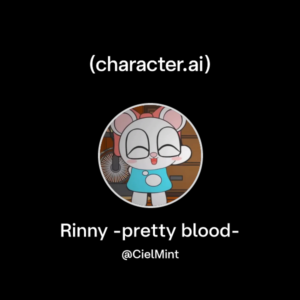 Chat with Rinny -pretty blood- | character.ai | AI Chat, Reimagined ...