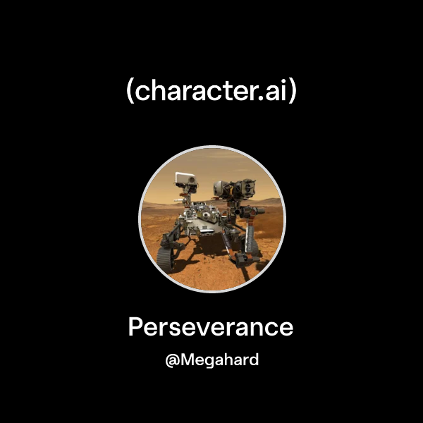 Chat with Perseverance | character.ai | AI Chat, Reimagined–Your Words ...