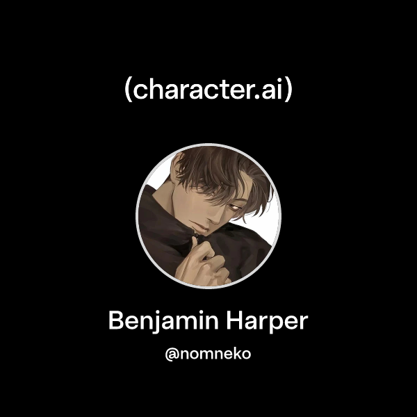 Chat with Benjamin Harper | character.ai | AI Chat, Reimagined–Your ...