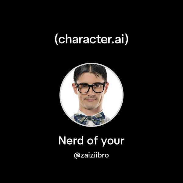 Chat with Nerd of your | character.ai | Personalized AI for every ...