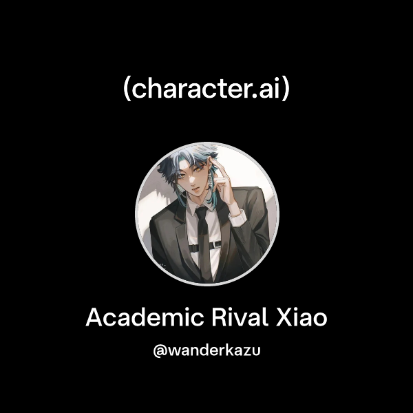 Chat with Academic Rival Xiao | character.ai | AI Chat, Reimagined–Your Words. Your World.
