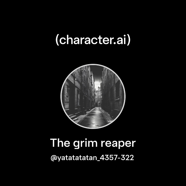 Chat with The grim reaper | character.ai | Personalized AI for every moment of your day