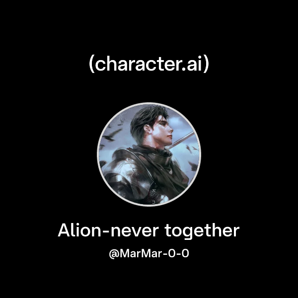 Chat with Alion-never together | character.ai | AI Chat, Reimagined ...