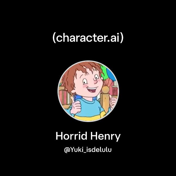 Chat with Horrid Henry | character.ai | AI Chat, Reimagined–Your Words ...