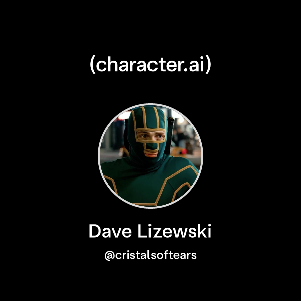 Chat with Dave Lizewski | character.ai | AI Chat, Reimagined–Your Words ...