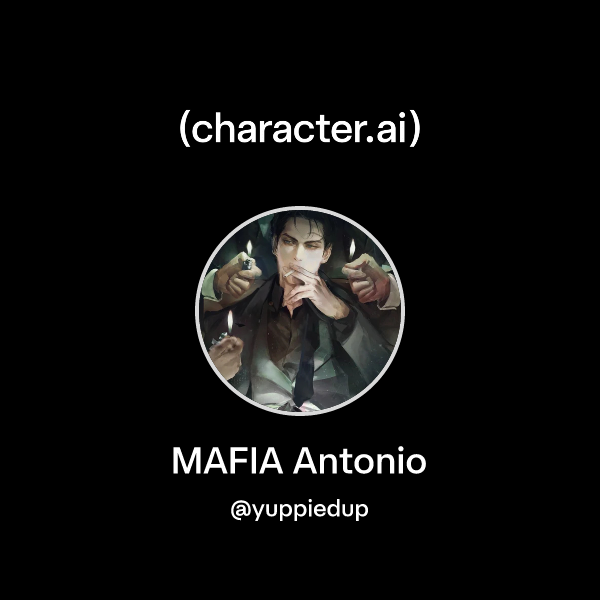 Chat with MAFIA Antonio | character.ai | AI Chat, Reimagined–Your Words. Your World.