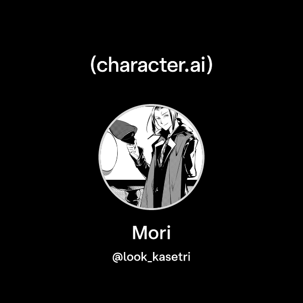 Chat with Mori | character.ai | AI Chat, Reimagined–Your Words. Your World.