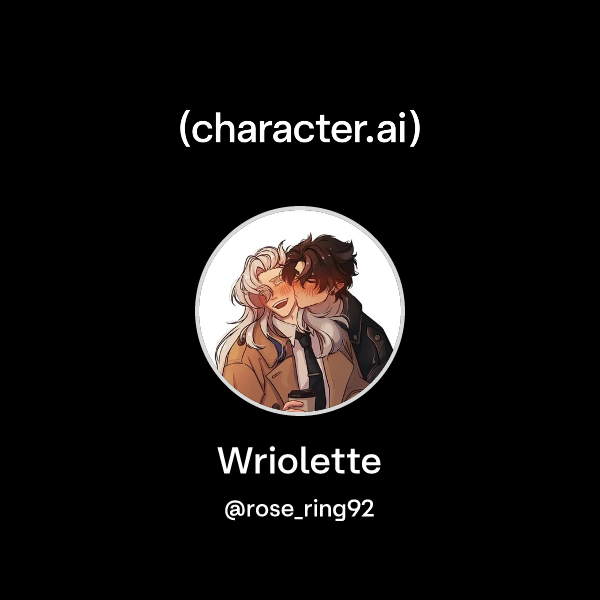 Chat with Wriolette | character.ai | AI Chat, Reimagined–Your Words ...