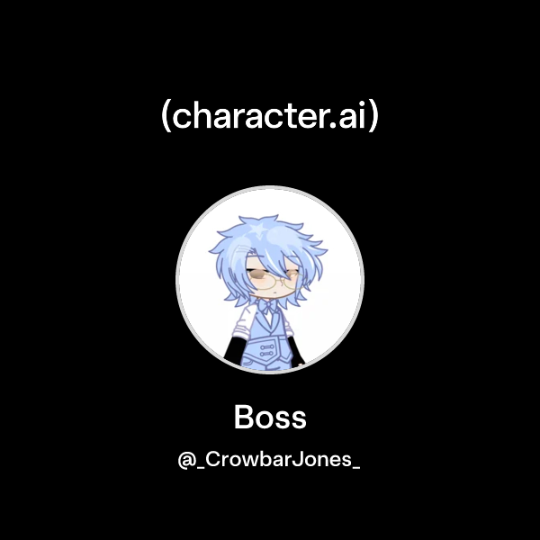 Chat with Boss | character.ai | AI Chat, Reimagined–Your Words. Your World.