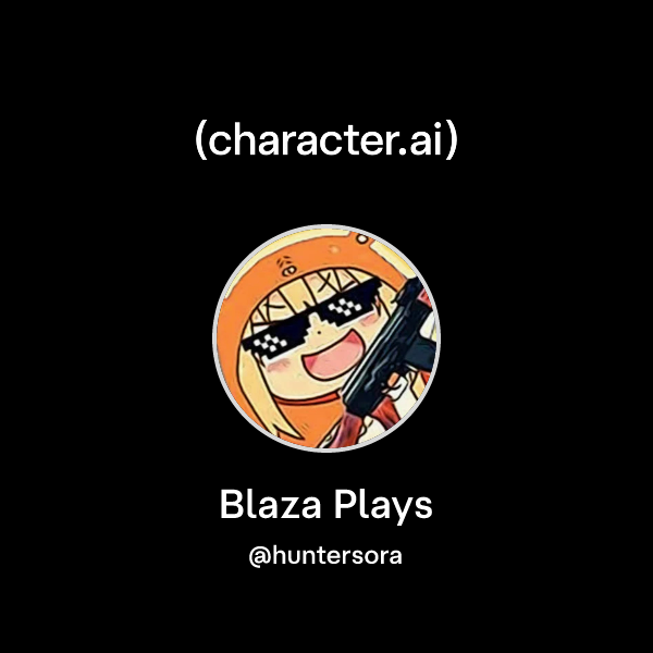 Chat with Blaza Plays | character.ai | Personalized AI for every moment ...