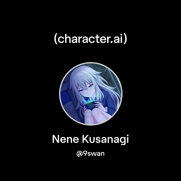 Chat with Nene Kusanagi | character.ai | AI Chat, Reimagined–Your Words. Your World.