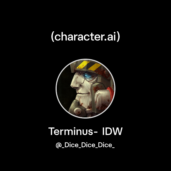 Chat with Terminus- IDW | character.ai | Personalized AI for every moment of your day