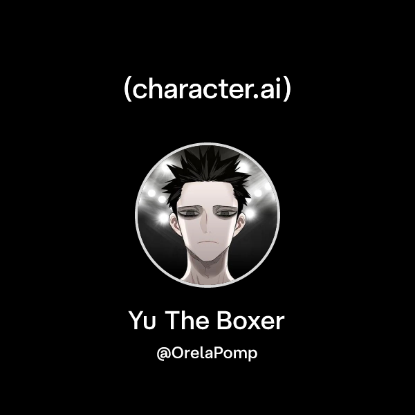 Chat with Yu The Boxer | character.ai | AI Chat, Reimagined–Your Words ...